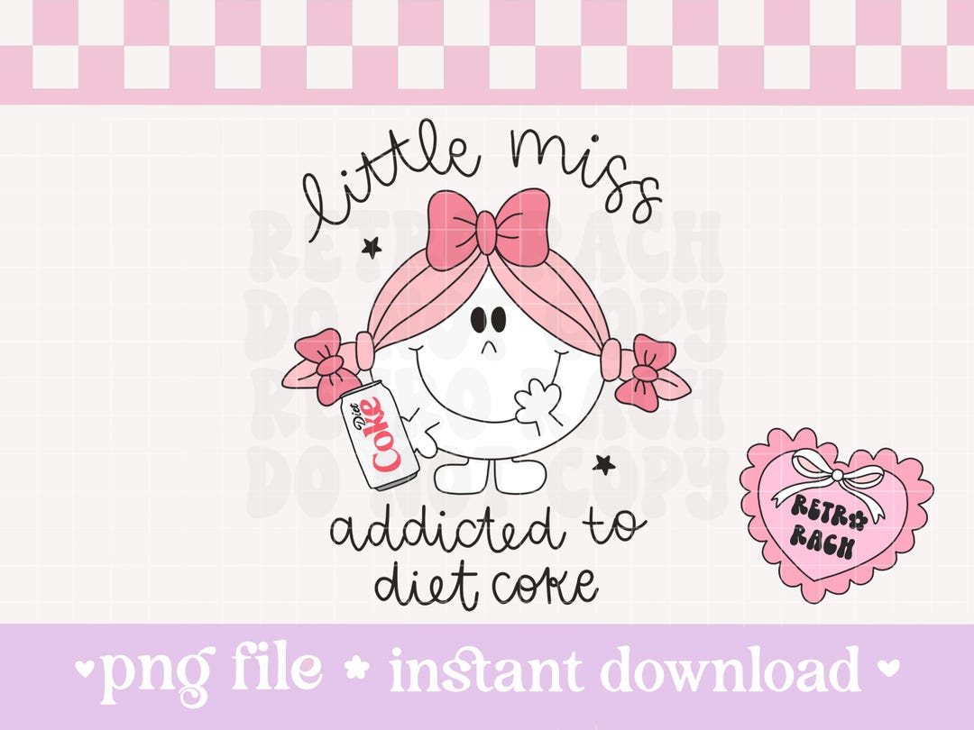 Little Miss Addicted to Diet Coke PNG - Sublimation Design - Trendy ...