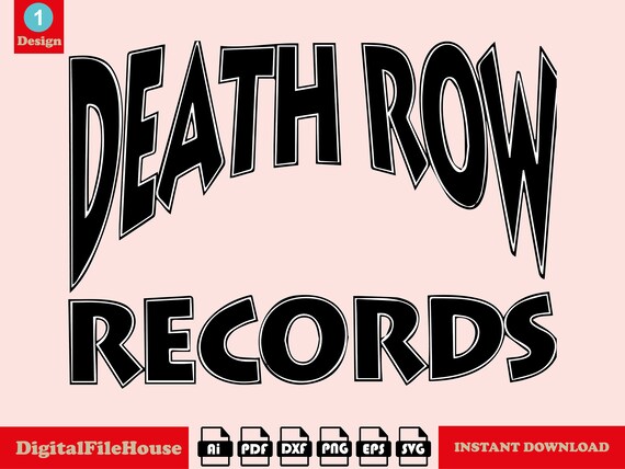 Death Row Svg Death Row Records Svg Gangsta Rap Svg 2pac - Etsy