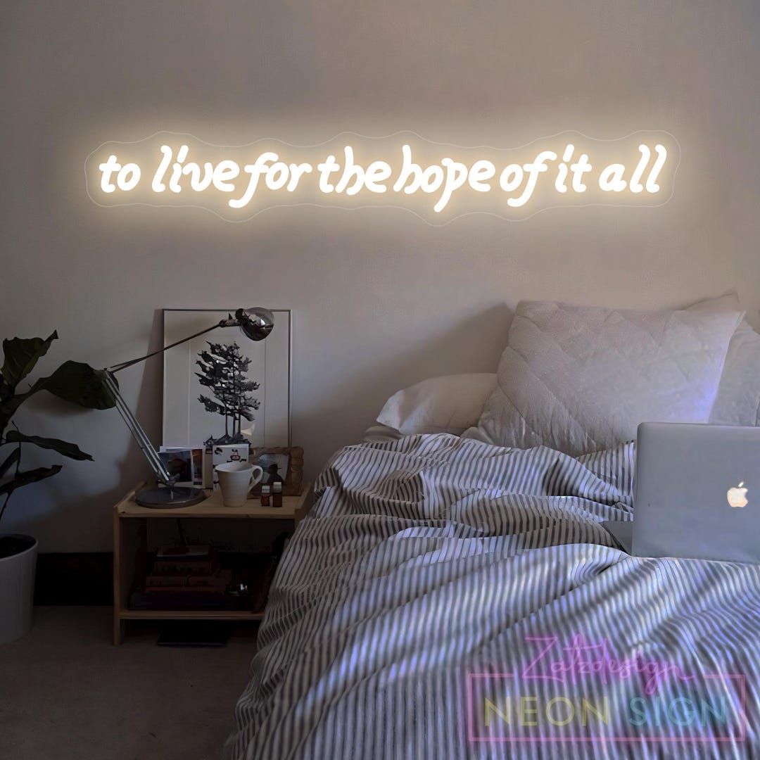 To Live for the Hope of It All Neon Sign, Music Neon Sign, Folklore ...