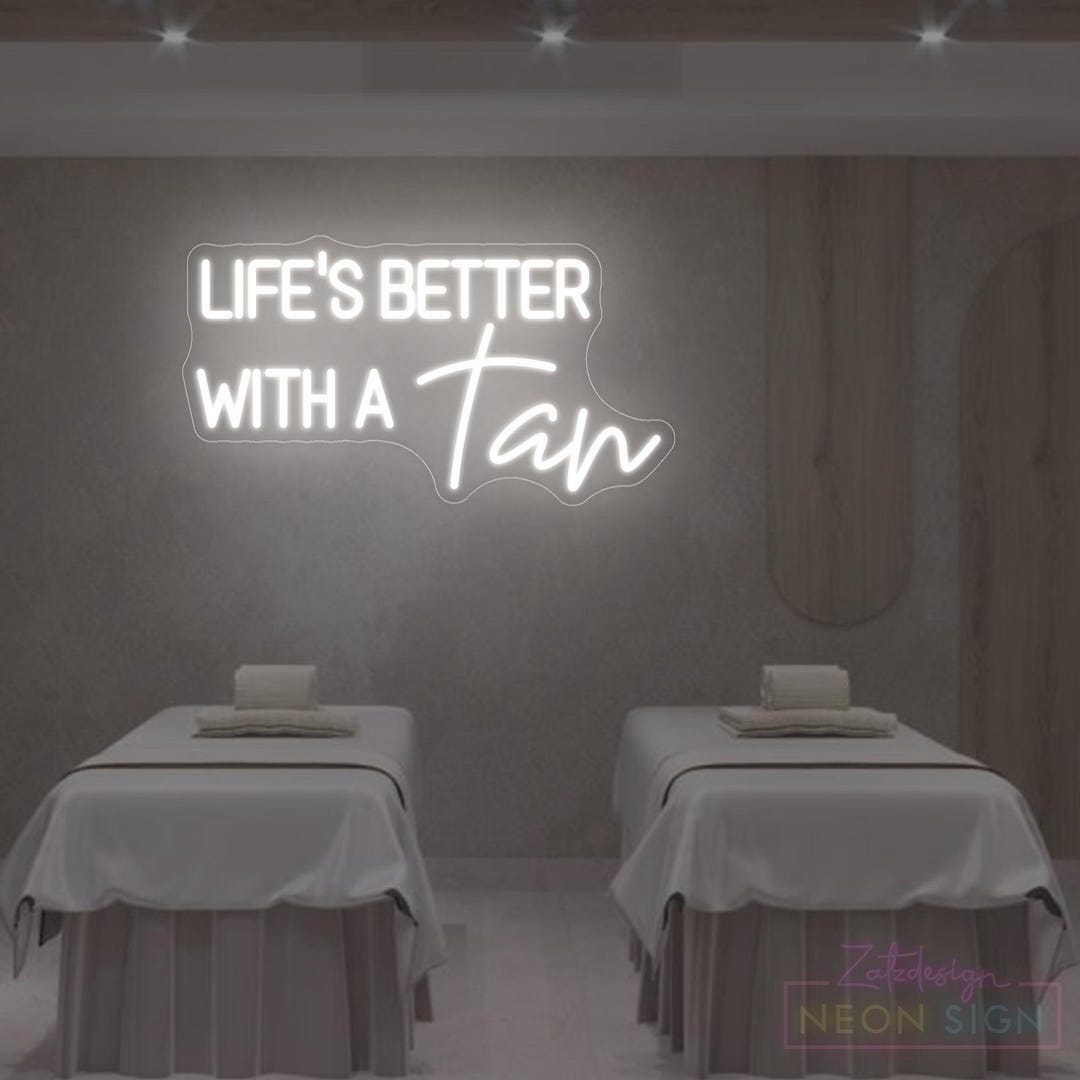 Life is Better With A Tan Neon Sign, Beauty Salon LED Sign, Custom ...