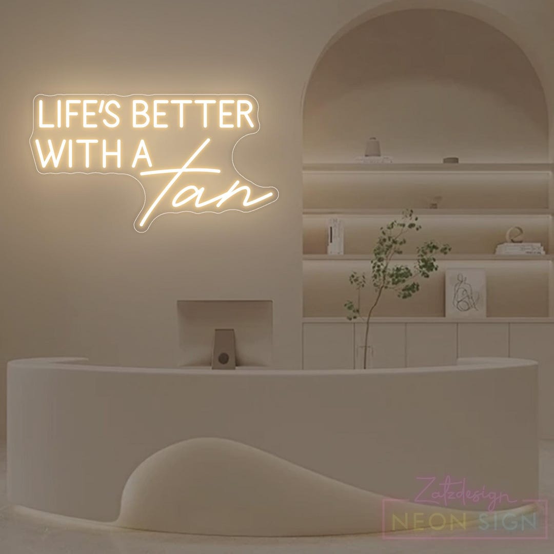 Life is Better With A Tan Neon Sign, Beauty Salon Sign, Tanning Salon ...