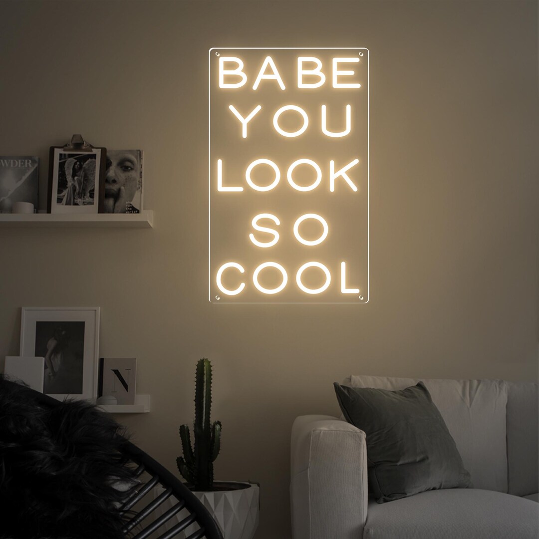 Babe You Look so Cool Neon Sign, Babe You Look so Cool Led Light ...