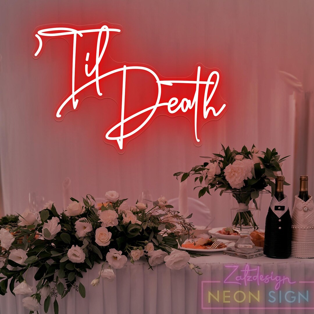Til Death Neon Sign, Wedding Neon Sign, Custom Neon Sign, Wedding Party ...