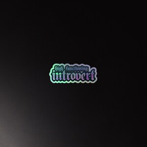 High Functioning Introvert | Holographic Sticker | Punk Art | Edgy ...
