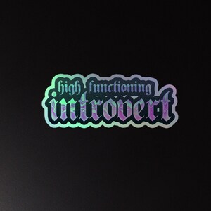 High Functioning Introvert | Holographic Sticker | Punk Art | Edgy ...