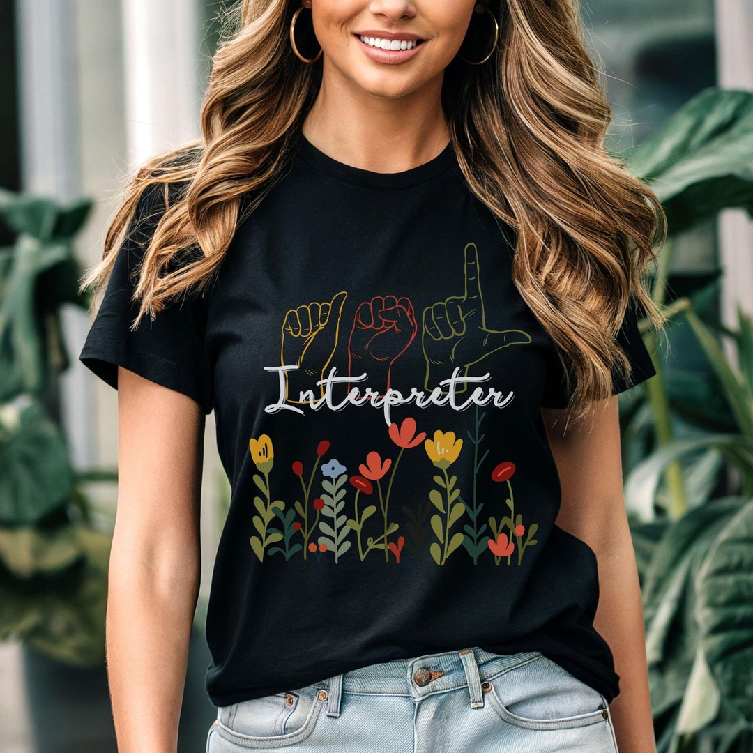 Floral ASL Interpreter Tee, Sign Language Tee, Interpreter Gift ...