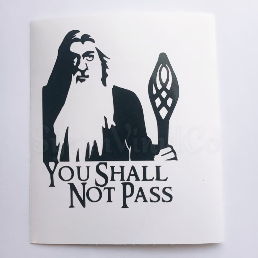 You Shall Not Pass | Gandalf | Lord of the Rings Vinyl Decal - Etsy
