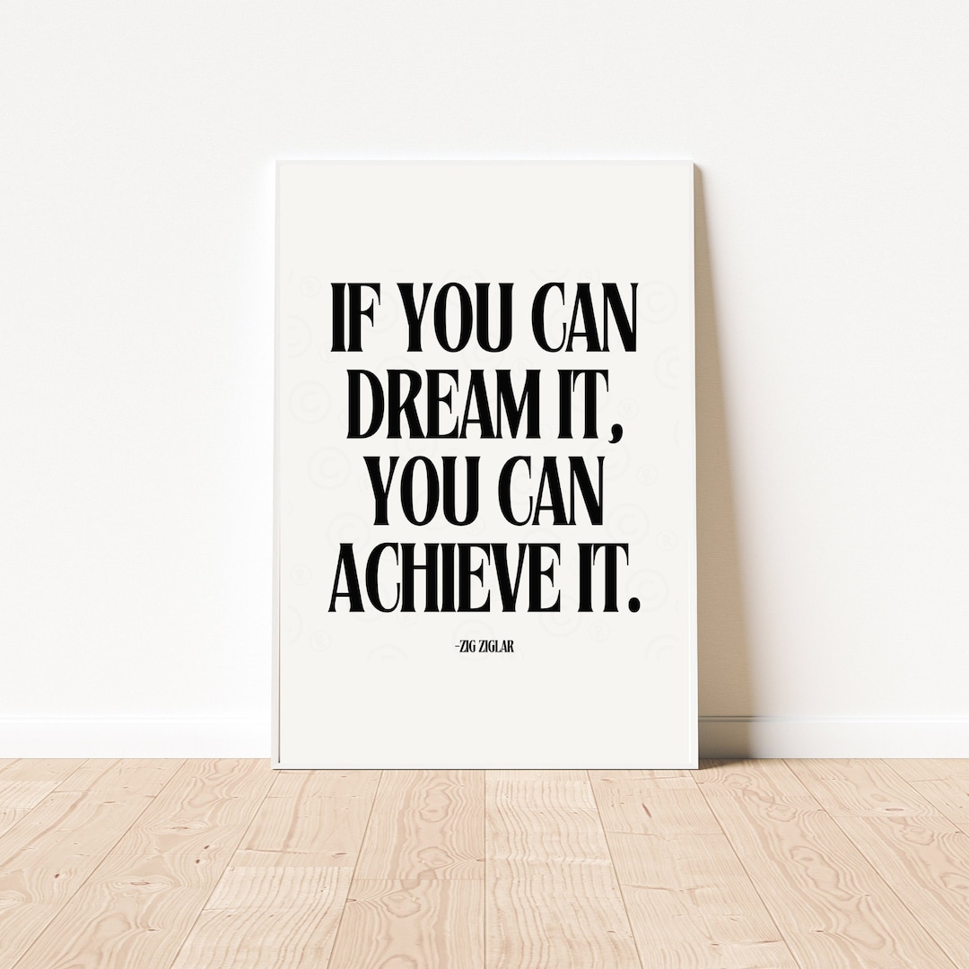Motivational Wall Art, If You Can Dream It You Can Achieve It, Zig ...