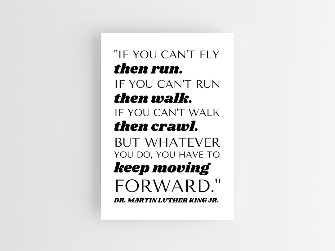 MLK Quote, MLK Quotes, MLK Poster, If You Can't Fly Then Run, Martin ...