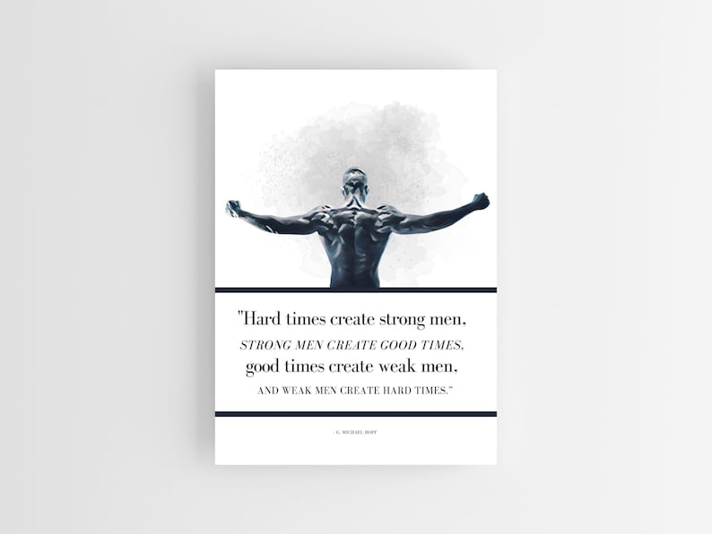 Hard Times Create Strong Men Quote, Quote Print, Cool Wall Art for Guys ...