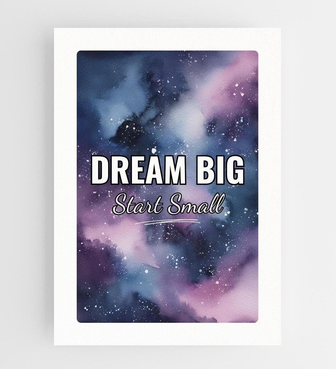 Galaxy Watercolor Wall Art – "dream Big, Start Small" Quote Print ...