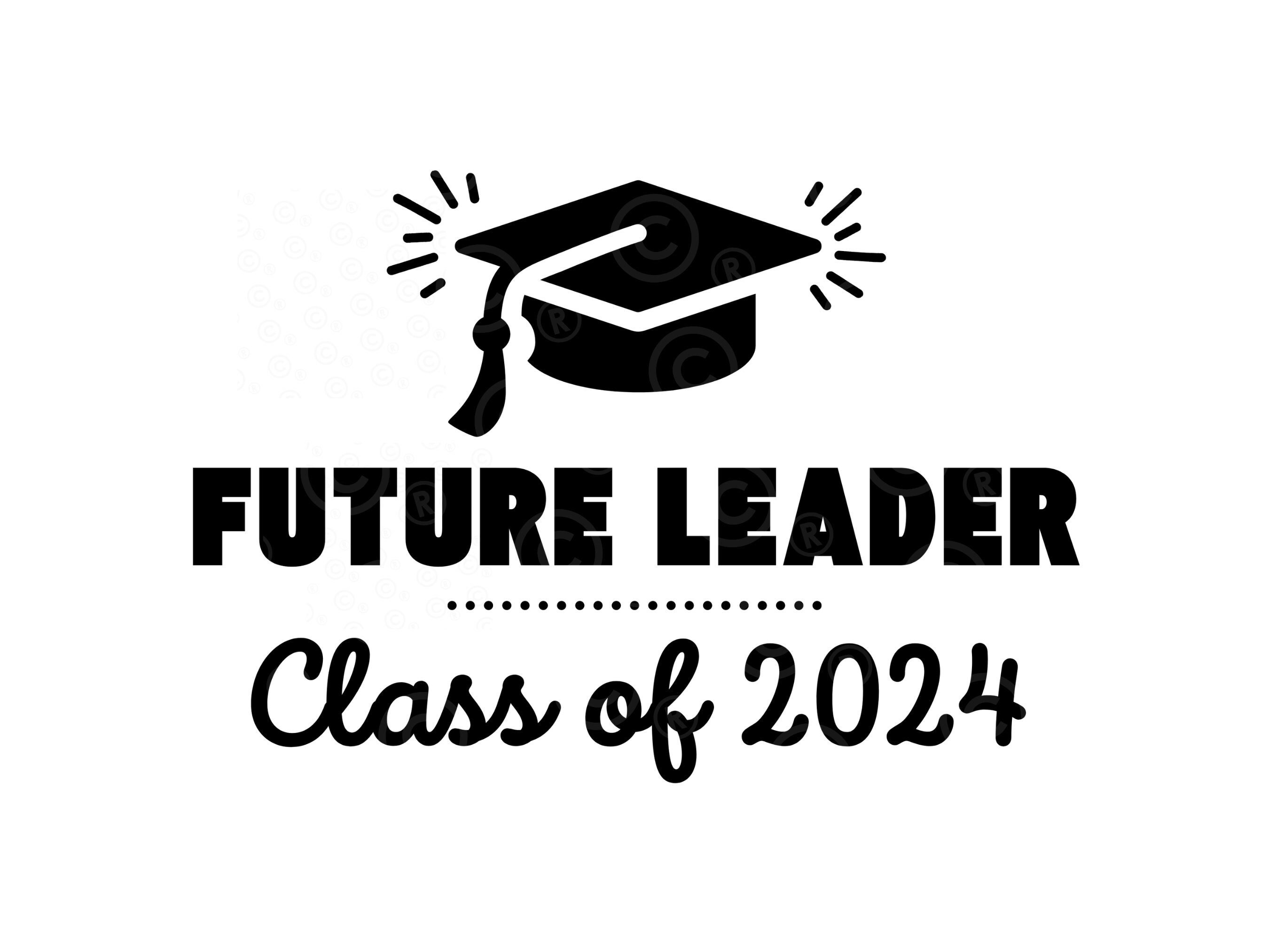 Class of 2024 SVG, Future Leaders Graduation Design, High School Senior ...