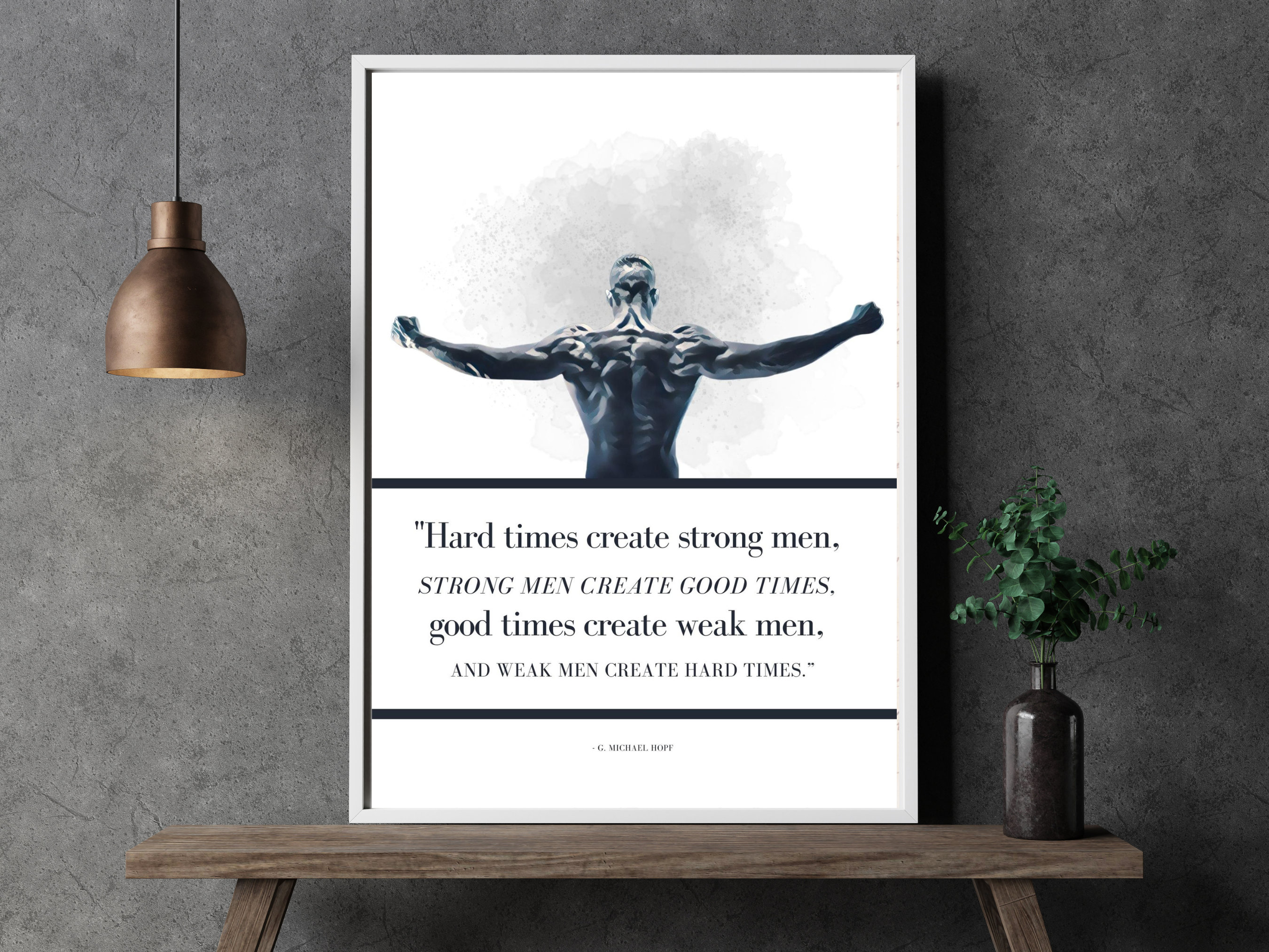 Hard Times Create Strong Men Quote, Quote Print, Cool Wall Art for Guys ...