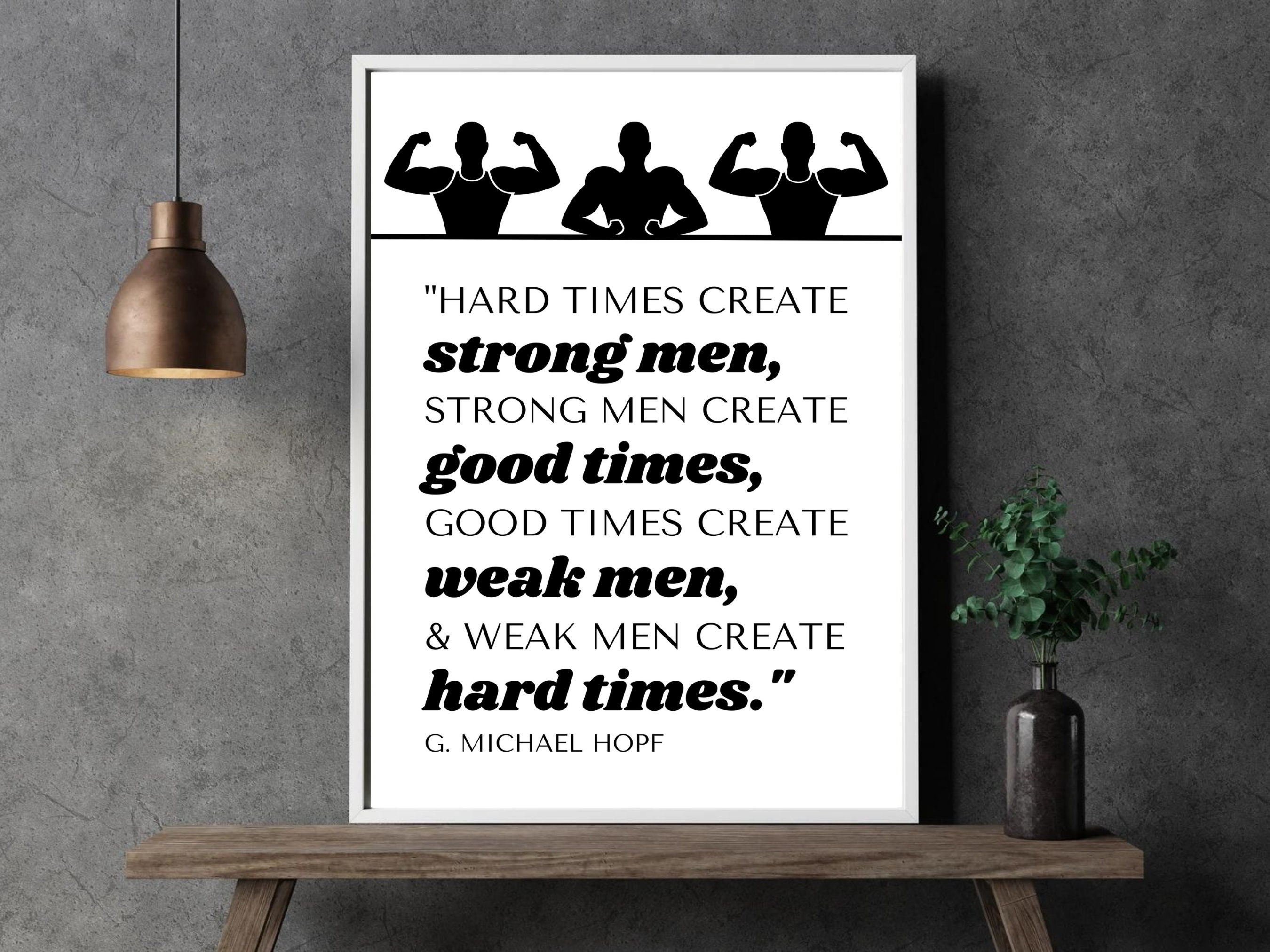 Hard Times Create Strong Men Quote, Quote Print, Poster Print, Wall Art ...