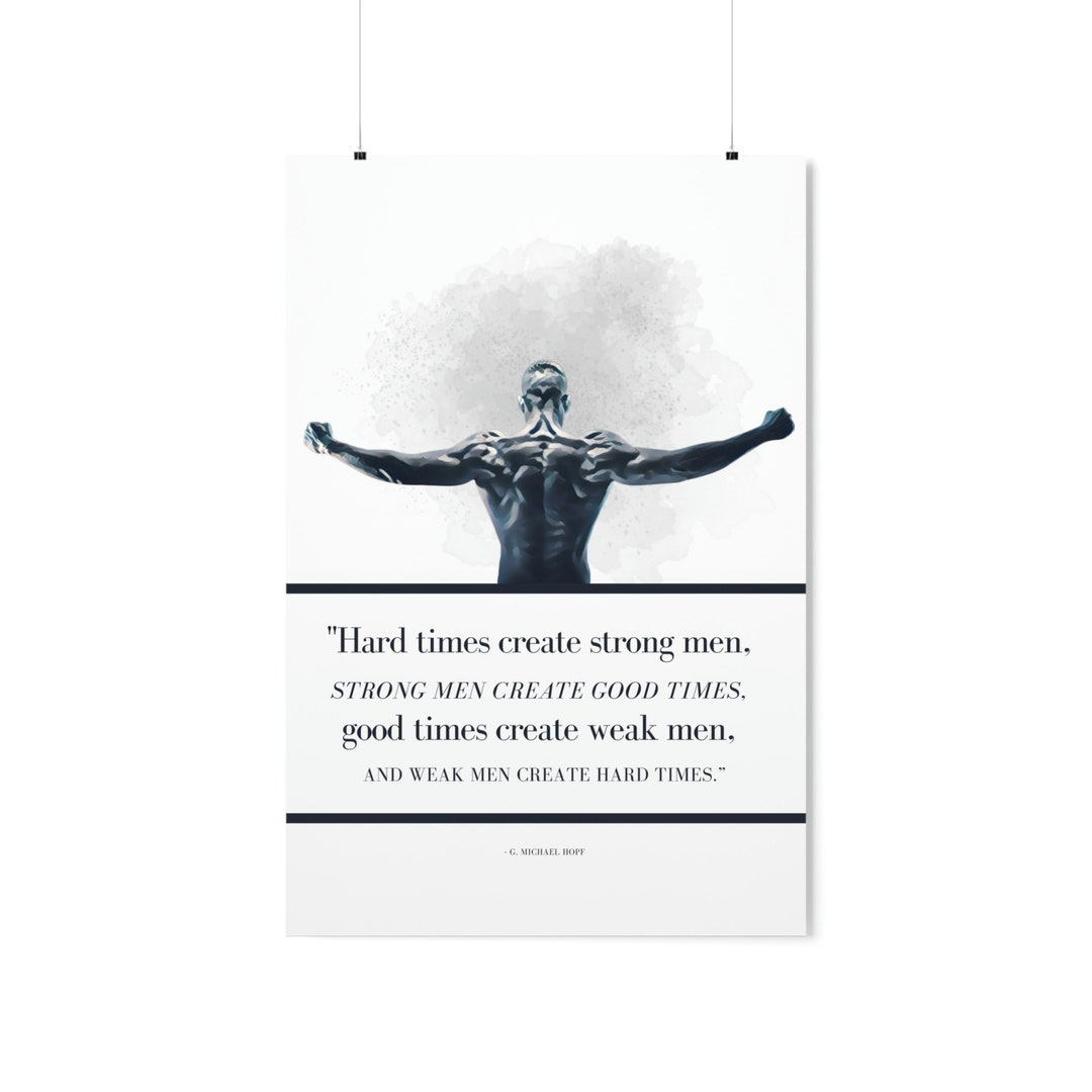 Hard Times Create Strong Men Quote, Quote Print, Poster Print, Wall Art ...