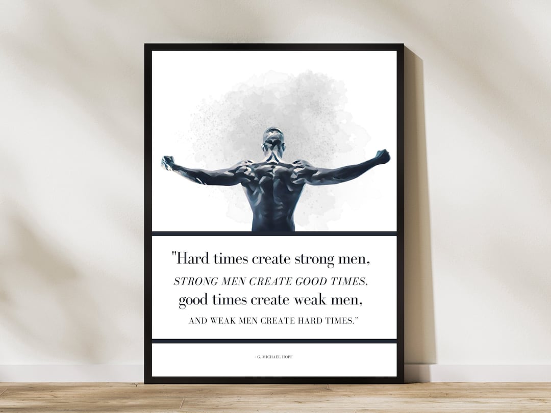 Hard Times Create Strong Men Quote, Quote Print, Cool Wall Art for Guys ...
