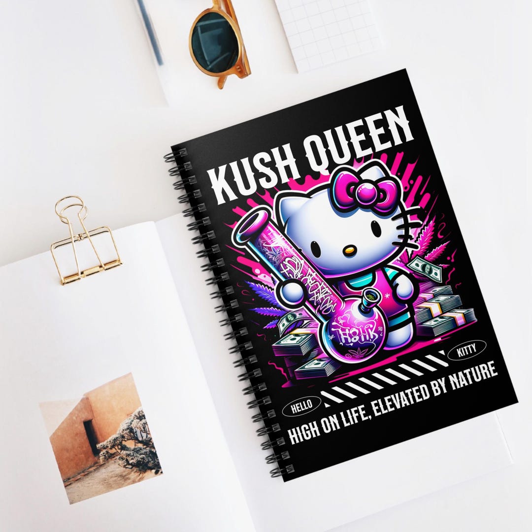 Kush Queen Spiral Notebook - High on Life, Elevated by Nature, Hello ...