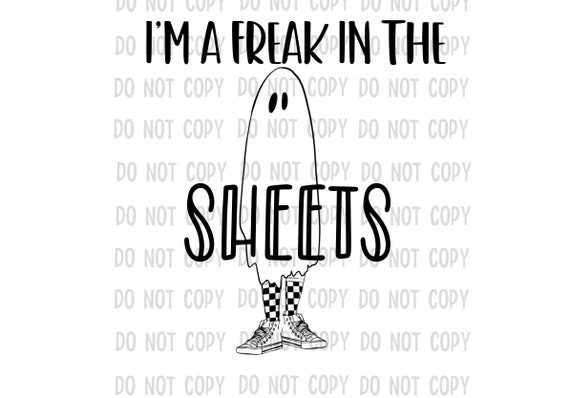Im a Freak in the Sheet PNG Download - Etsy
