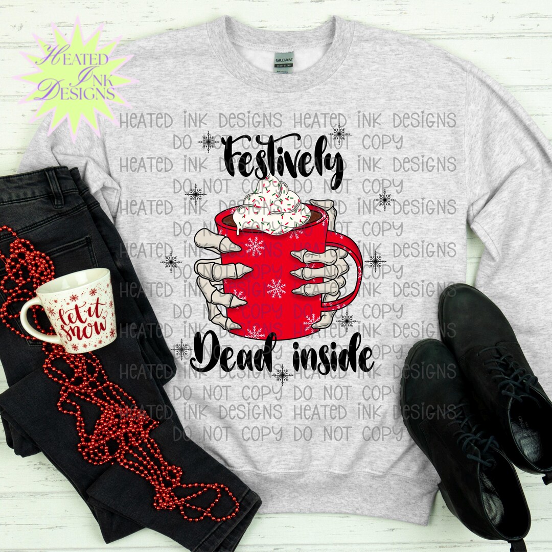 Festively Dead Inside PNG - DIGITAL DOWNLOAD - Etsy