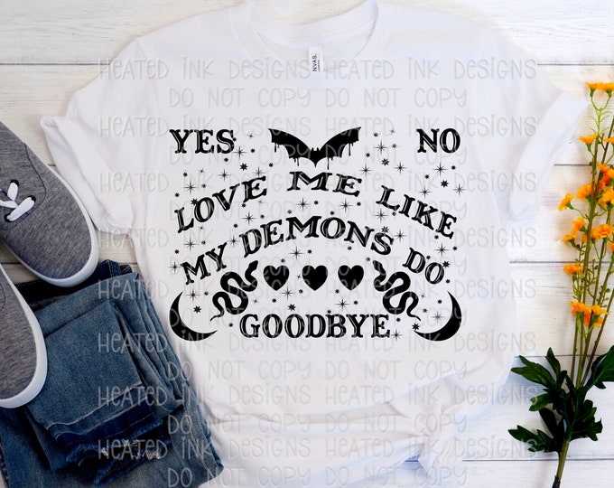 Love Me Like My Demons Do PNG, Sublimation, Waterslide, DTF - Etsy Canada