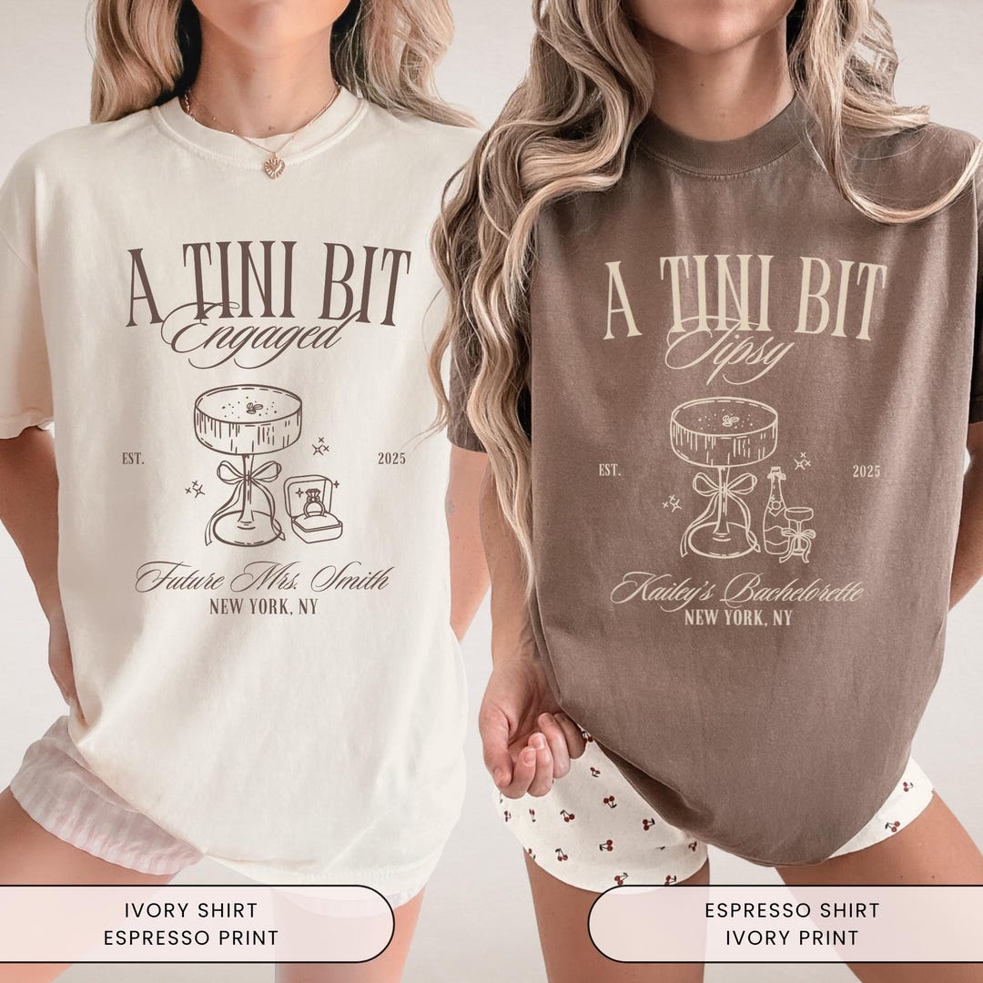 Tini Bit Tipsy Espresso Martini Bachelorette Shirt, Tini Bit Engaged, Bride in a Tini Bit ...