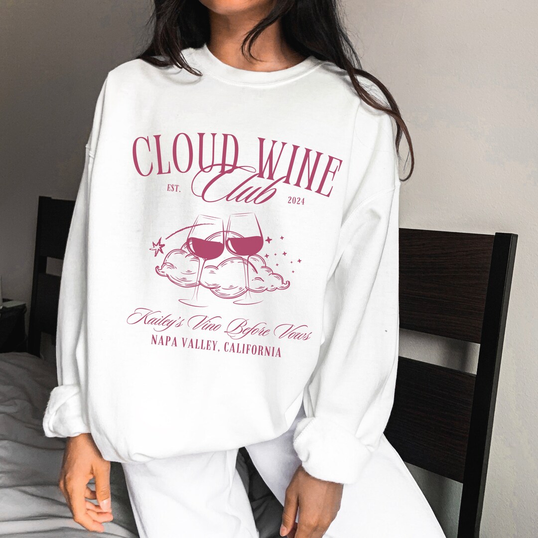 Cloud Wine Bachelorette Club Custom Sweatshirt, Bride on Cloud Wine ...