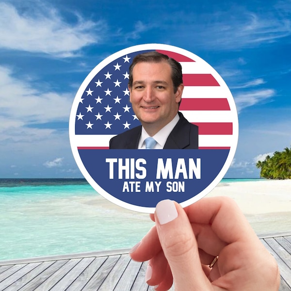 Ted Cruz Ate My Son - Etsy