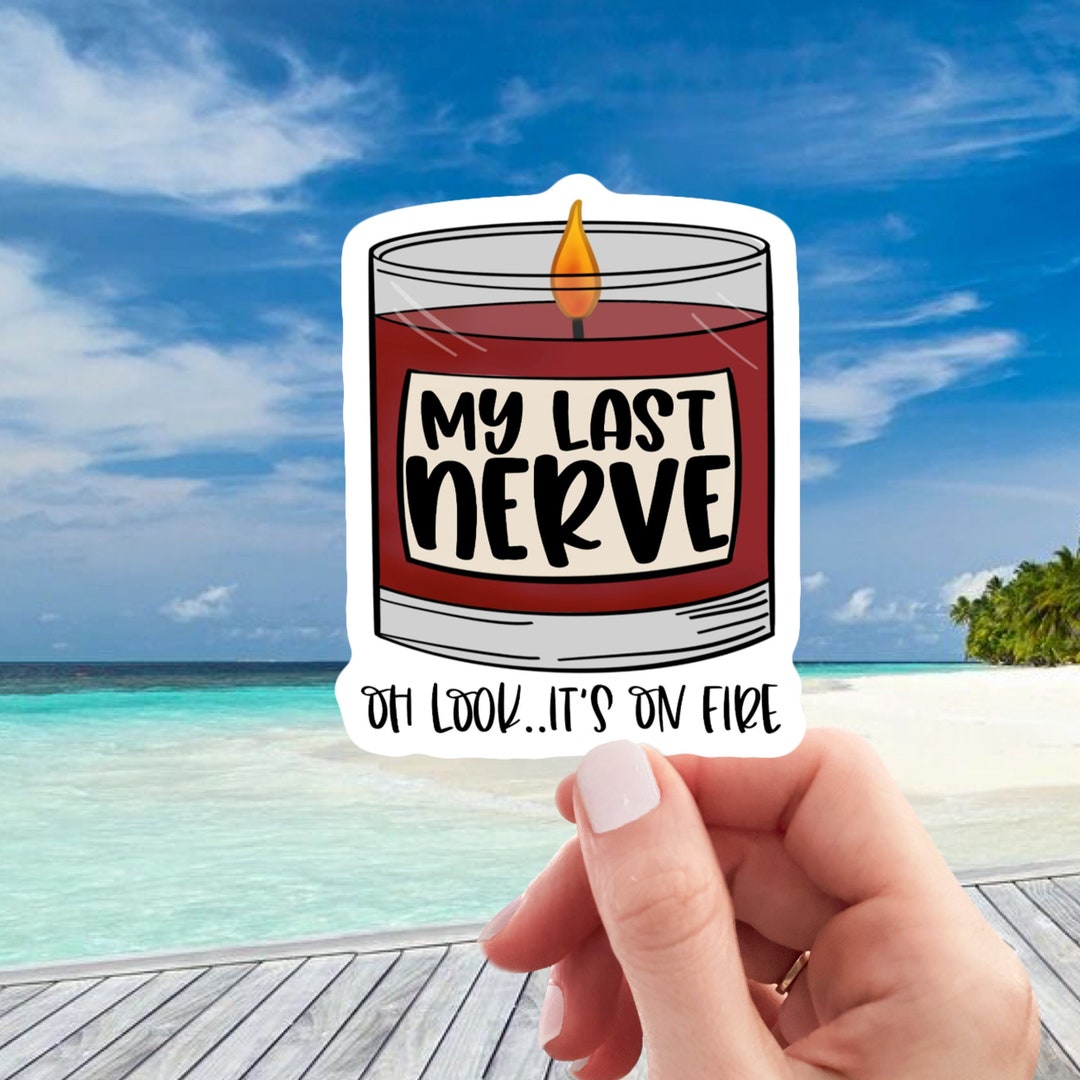 My Last Nerve Sticker Laptop Sticker Water Bottle Sticker Journal ...
