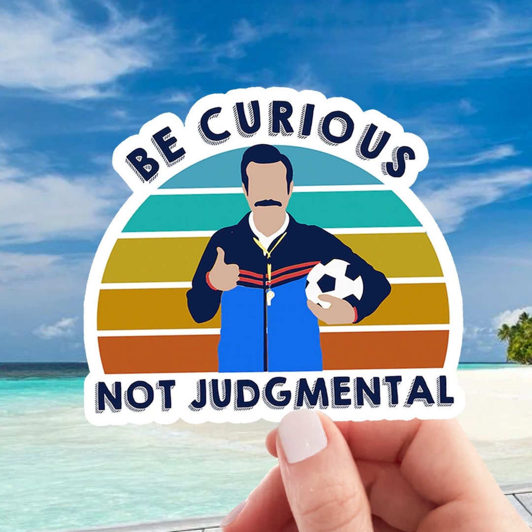 Be Curious Not Judgmental Sticker Laptop Sticker Water Bottle Sticker ...