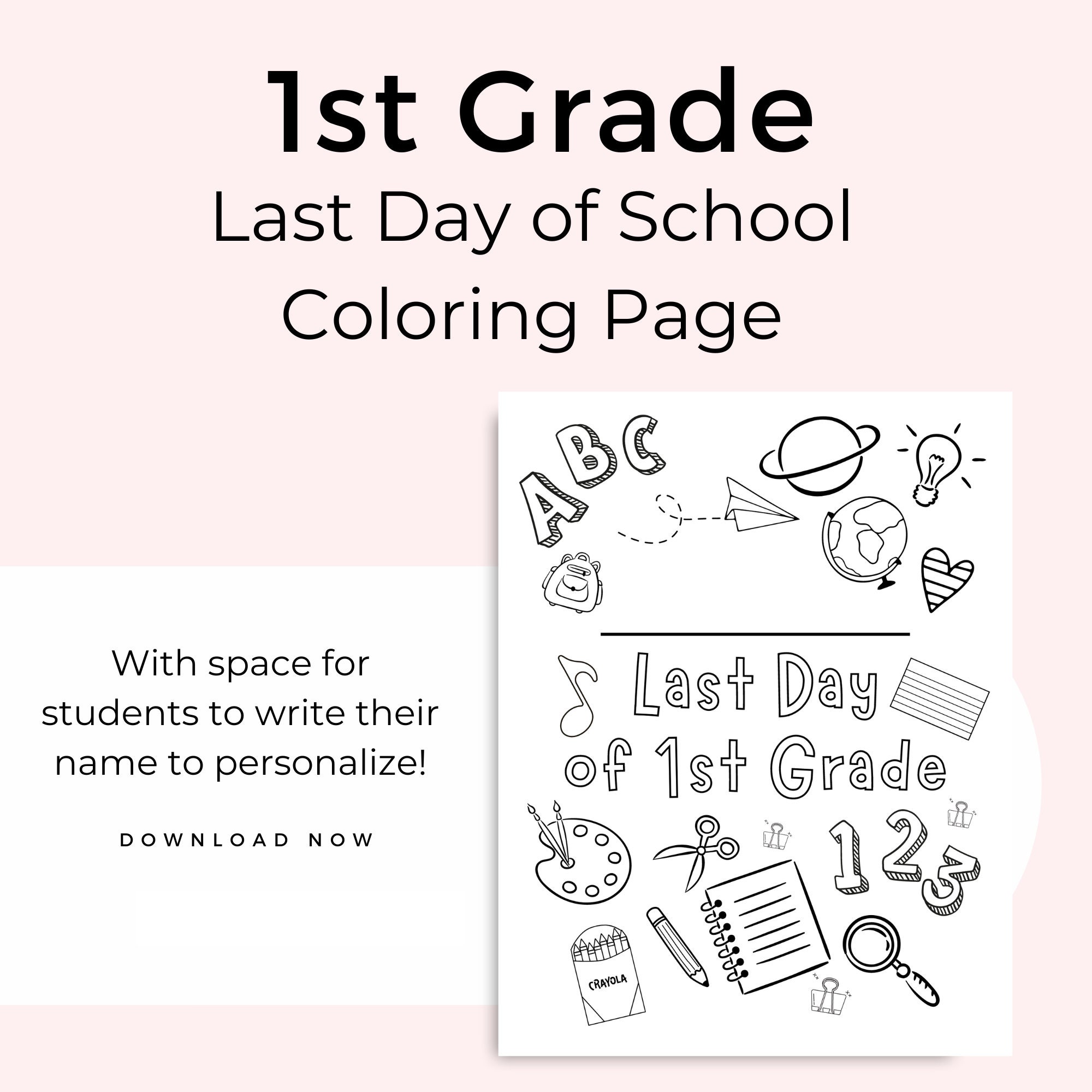 Last Day of 1st Grade Coloring Page, First Grade End of School Activity ...