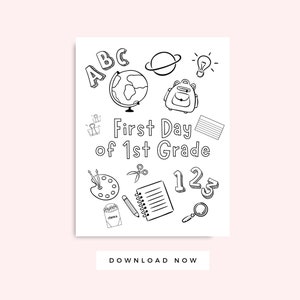 First Day of 1st Grade Coloring Page, First Grade Back to School ...
