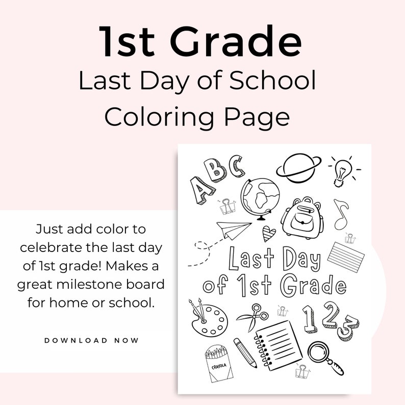 Last Day of 1st Grade Coloring Page, First Grade End of School Activity ...