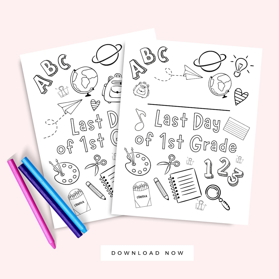 Last Day of 1st Grade Coloring Page, First Grade End of School Activity ...