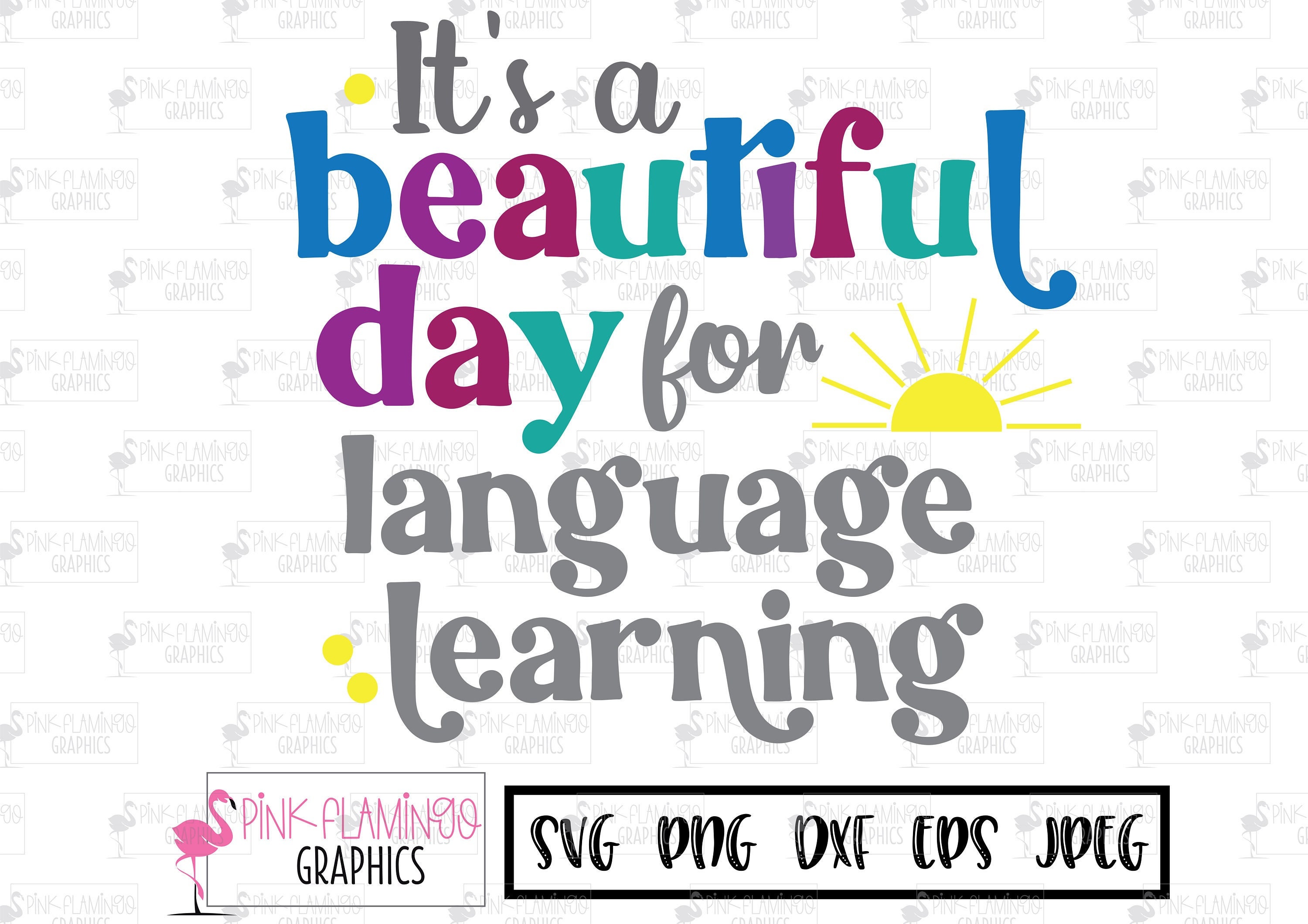 Its a Beautiful Day for Language Learning Cut File, Multilingual Learners Svg, El Teacher Svg ...