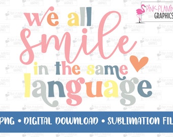 We All Smile in the Same Language PNG File, We All Smile in the Same ...