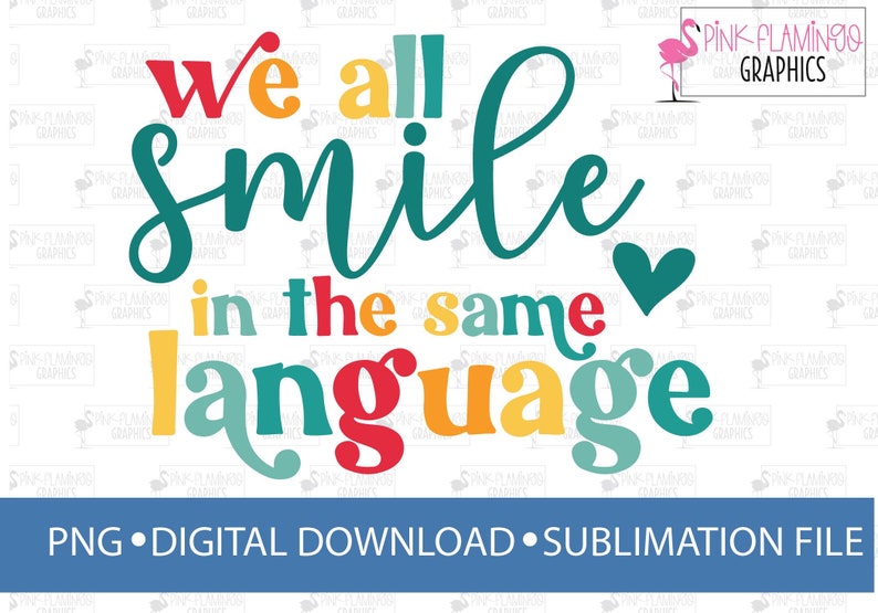 We All Smile in the Same Language PNG File, We All Smile in the Same ...