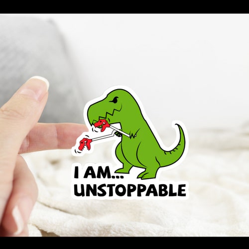 I Am Unstoppable T-rex Sticker Laptop Sticker Water Bottle - Etsy