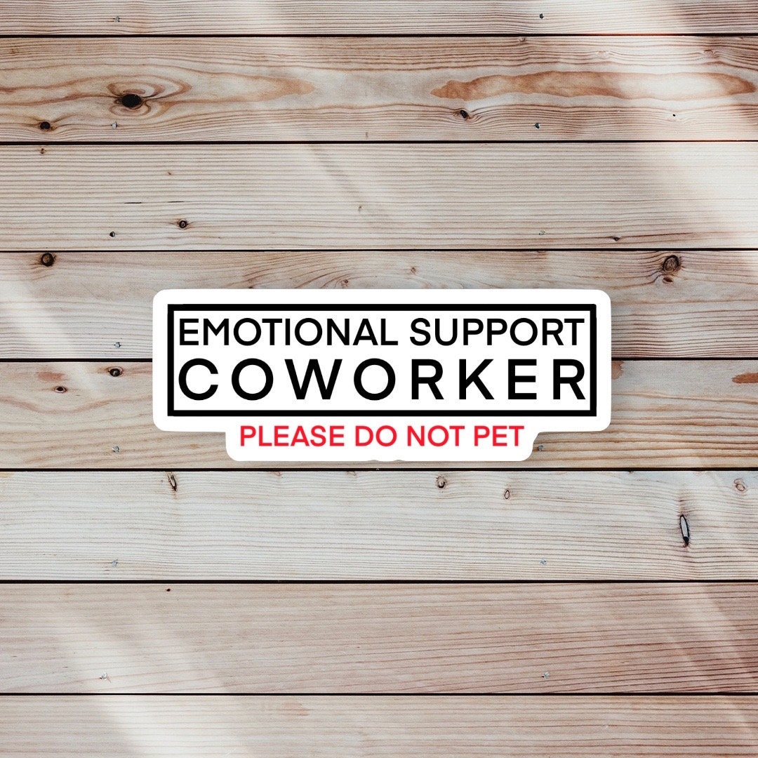 Emotional Support Coworker Vinyl Sticker Coworker Gift - Etsy