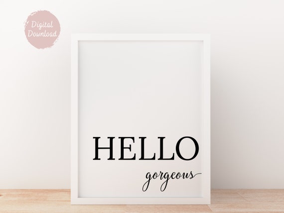 Hello Gorgeous Printable Quote Art Print at Home Digital - Etsy