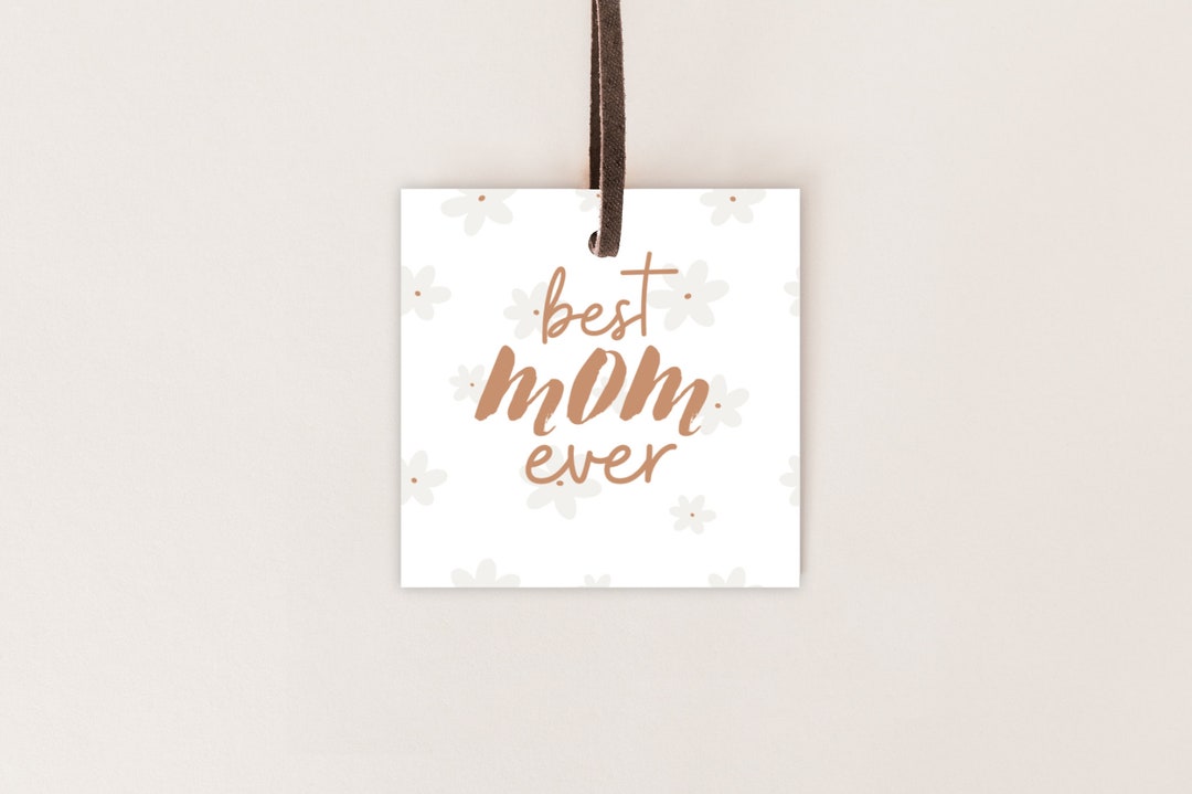 2” & 2.5” Best Mom Ever Tag | Printable Gift Tag | Cookie Tag | Mother ...