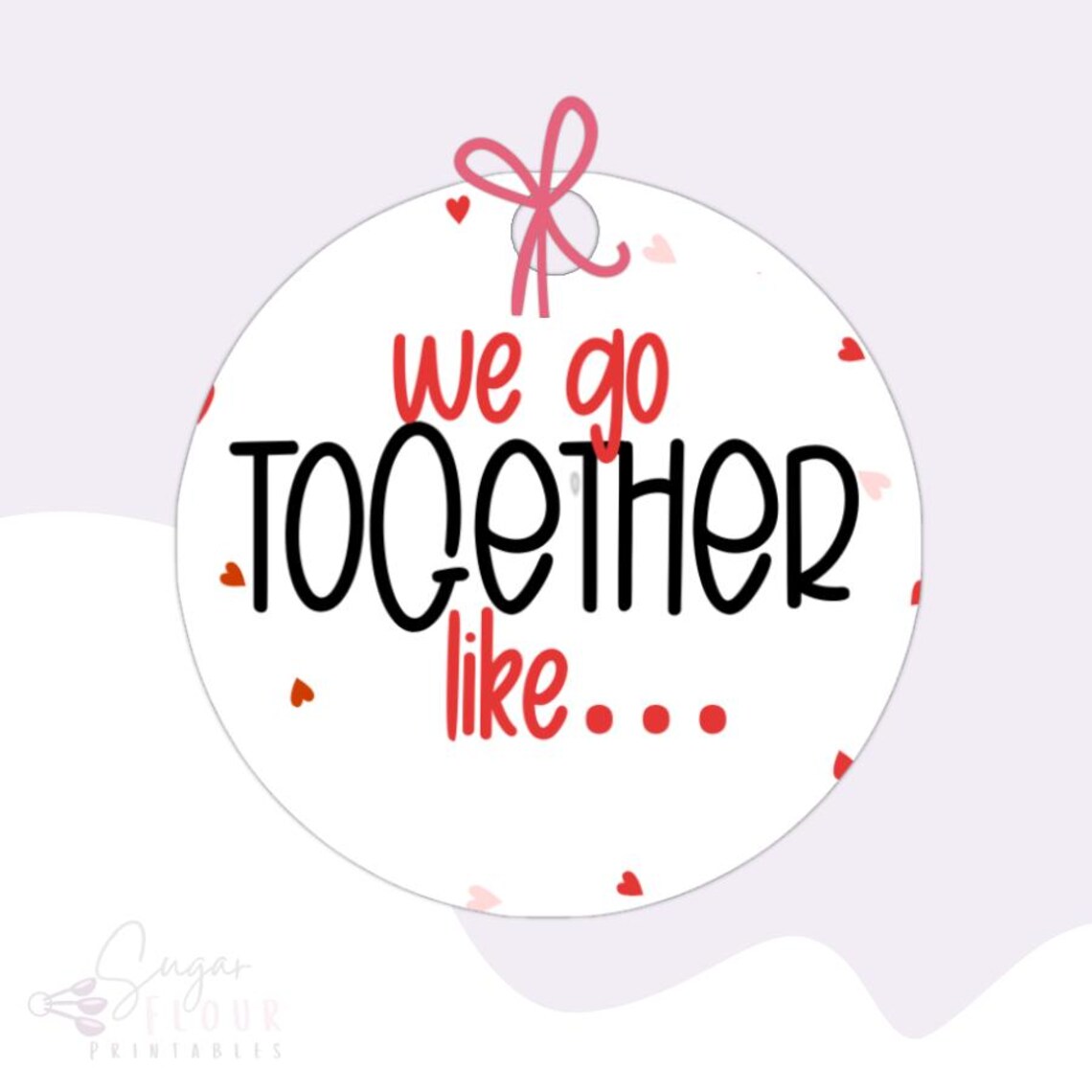 2” & 2.5” We Go Together Like… Tag | Printable Gift Tag | Cookie Tag ...