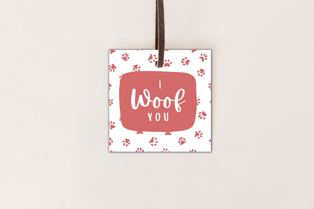 2 & 2.5 I Woof You Tag Printable Gift Tag Cookie Tag Valentines Day Tag ...