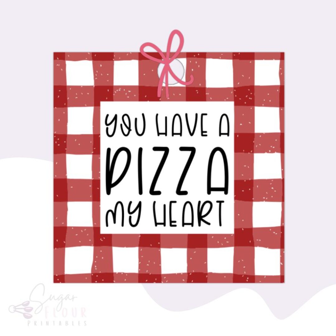 2” & 2.5” Pizza My Heart| Printable Gift Tag | Cookie Tag | Valentine’s ...