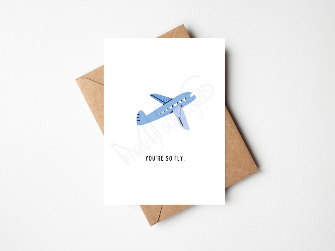 Youre so Fly Minimalist Pun Greeting Card 5x7 Printable Card Airplane ...