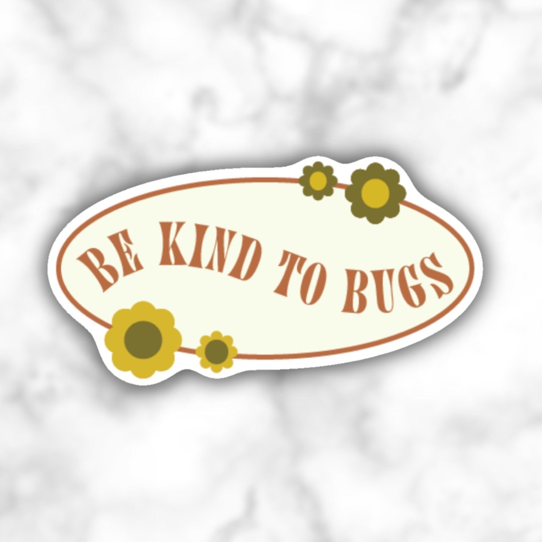 Sticker "be Kind to Bugs" | Insects | Bug | Flower | Cute Sticker - Etsy