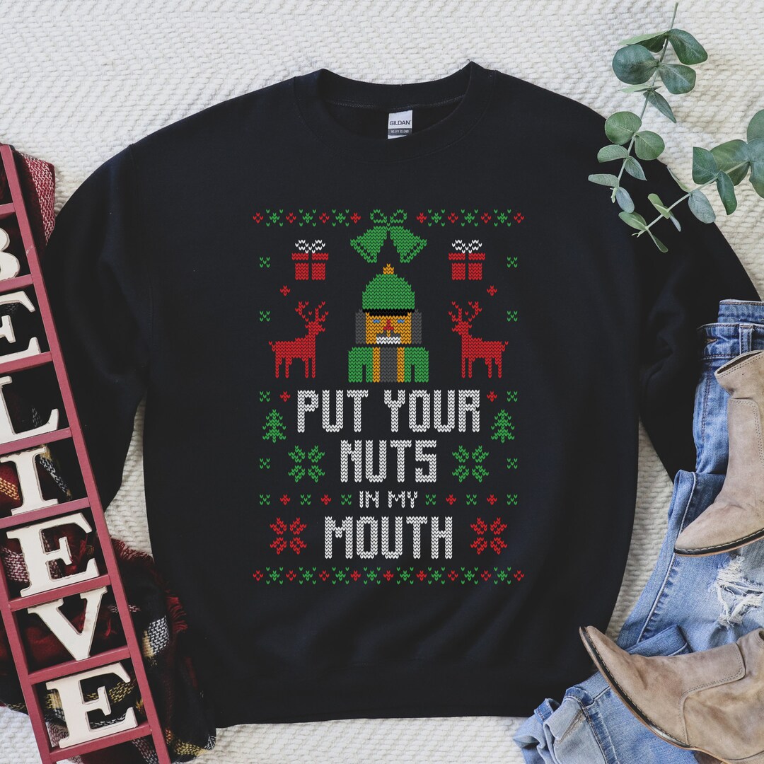 Put Your Nuts in My Mouth Nutcracker Ugly Christmas Sweater Shirt ...