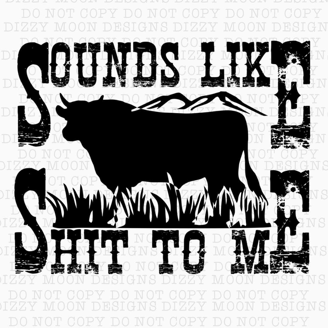 Sounds Like Bull Sh*t to Me | Western | Png | Digital Download ...