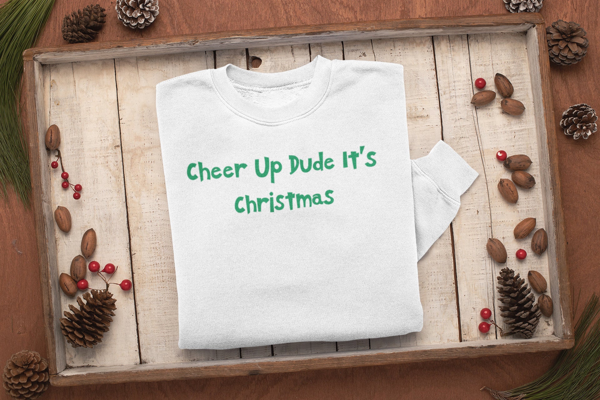 Cheer up Dude It's Christmas Sweatshirt, Funny Christmas Sweater ...