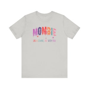 Mombie Like A Zombie but With Kids Tshirt | Mom Life Tshirt | Mombie ...