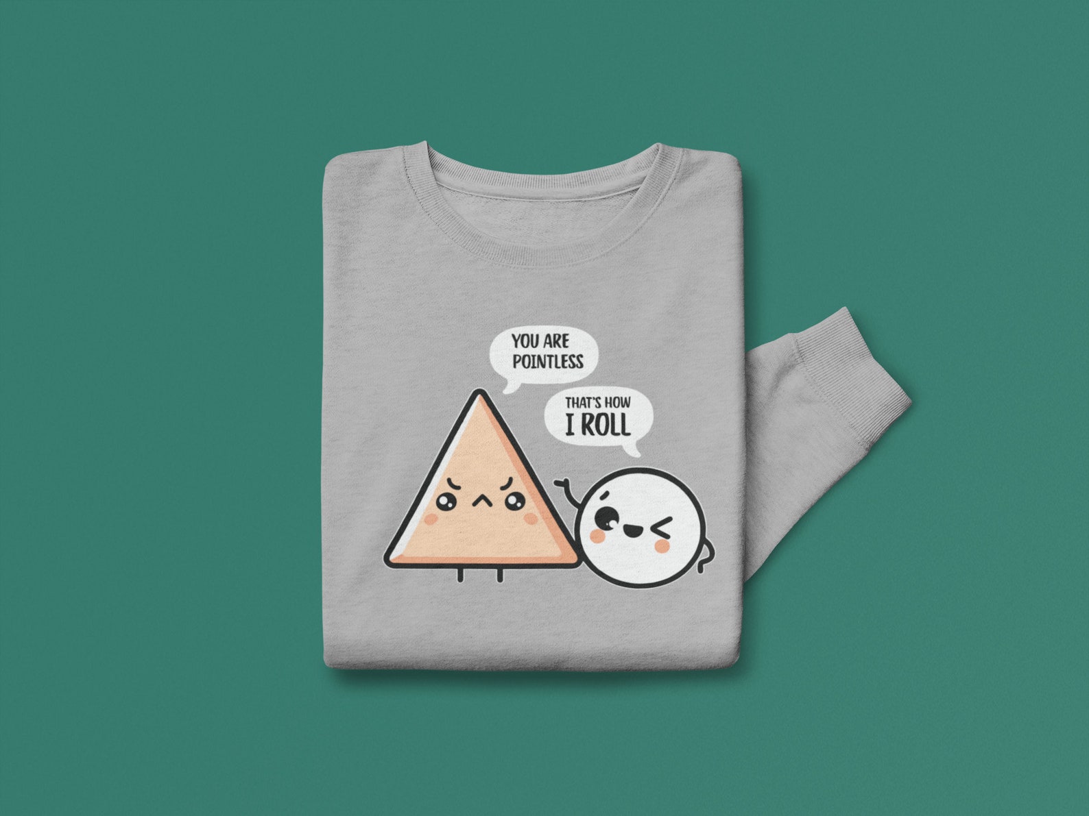 You Are Pointless Thats How I Roll Sweatshirt | Funny Teacher ...